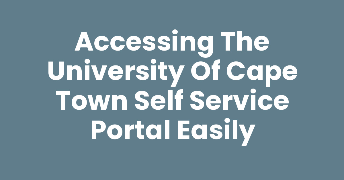 Accessing the University Of Cape Town Self Service Portal Easily
